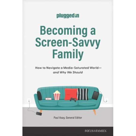 The Plugged in | Other | Becoming A Screensavvy Family How To Navigate A Mediasaturated Worldand ...